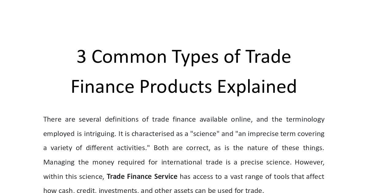 3 Common Types of Trade Finance Products Explained.pdf | DocHub