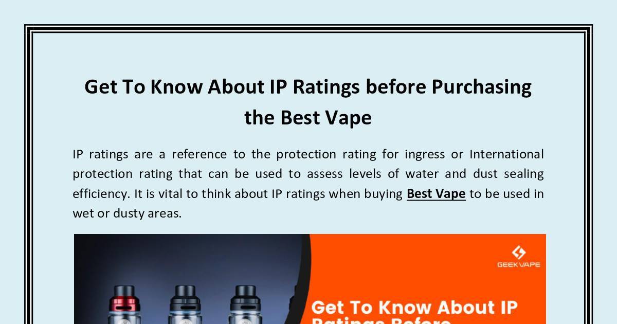 Get To Know About IP Ratings before Purchasing the Best Vape.pdf | DocHub